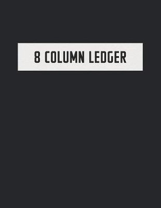8 Column Ledger | 9781099077760 | Wholesome Accounting | Boeken | bol.com 8 Column Ledger | 9781099077760 | Wholesome Accounting | Boeken | bol.com