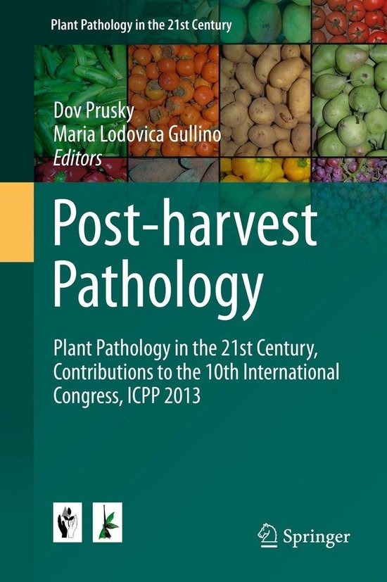 Plant Pathology in the 21st Century 7 - Post-harvest Pathology (ebook ...
