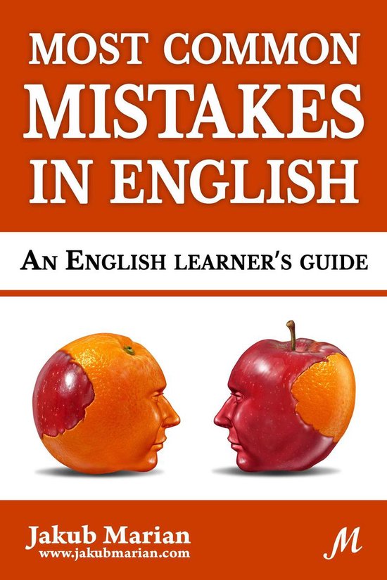 Most Common Mistakes in English: An English Learner's Guide (ebook ...