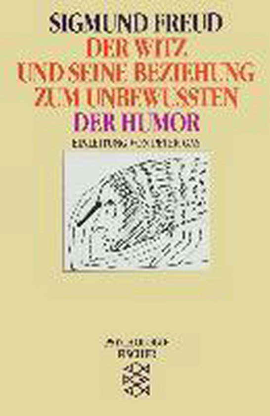 Der Witz und seine Beziehung zum Unbewußten / Der Humor, Sigmund Freud ...