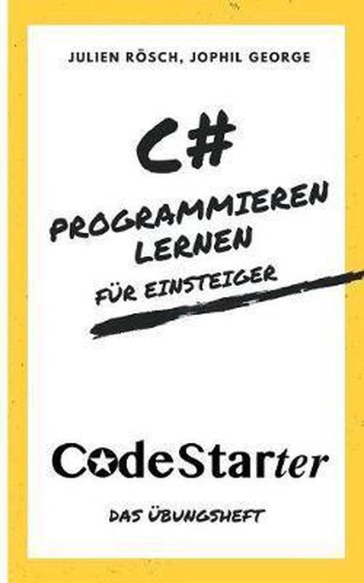 C# Programmieren lernen für Einsteiger | 9783752839302 | Julien Rösch ...