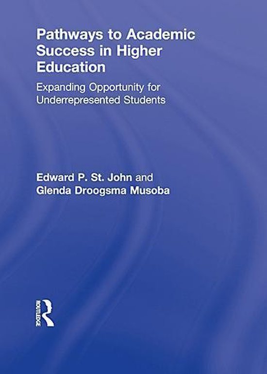 Pathways to Academic Success in Higher Education (ebook), Edward P. St ...