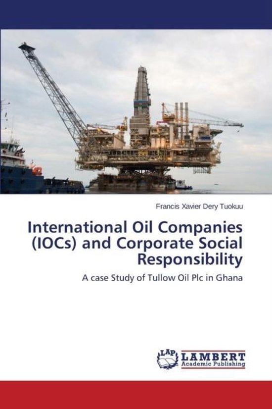 International Oil Companies IOCs And Corporate Social Responsibility international-oil-companies-iocs-and-corporate-social-responsibility
