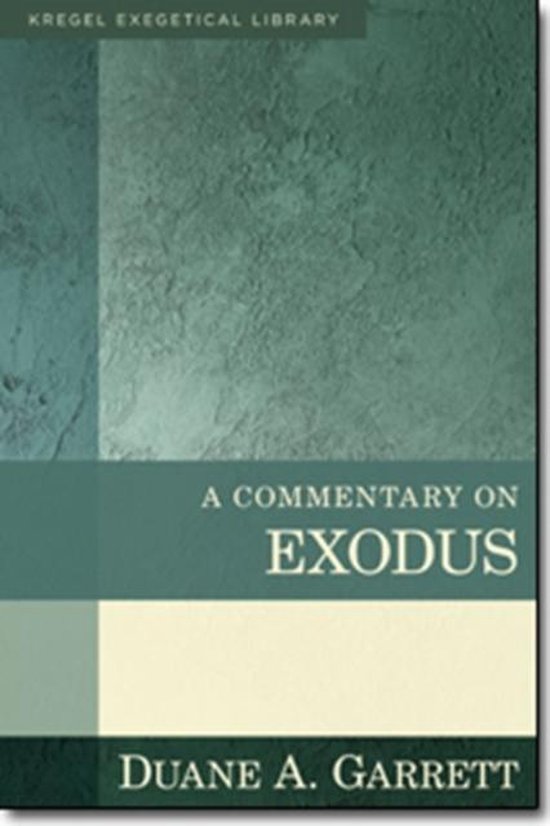 A Commentary on Exodus | 9780825425516 | Dr Duane Garrett | Boeken ...