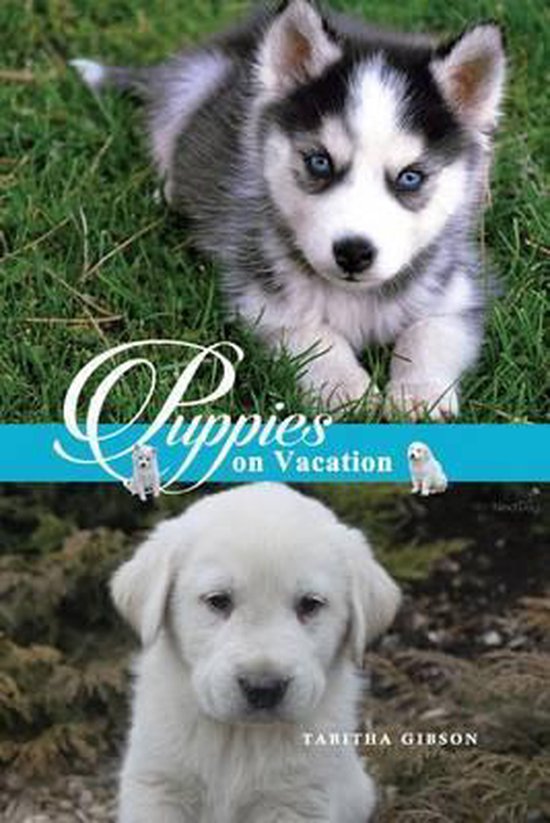 Puppies on Vacation, Tabitha Gibson | 9781480971189 | Boeken | bol.com