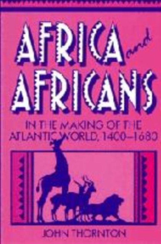 Africa and Africans in the Making of the Atlantic World, 1400-1680 ...