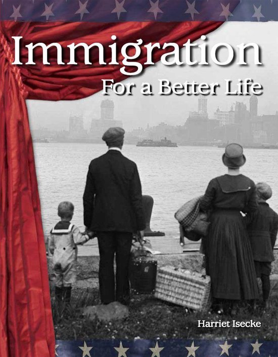 Immigration: For a Better Life (ebook), Isecke Harriet | 9781545735282 ...