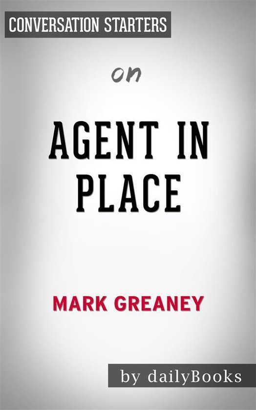 Agent in Place: by Mark Greaney | Conversation Starters (ebook), Daily ...