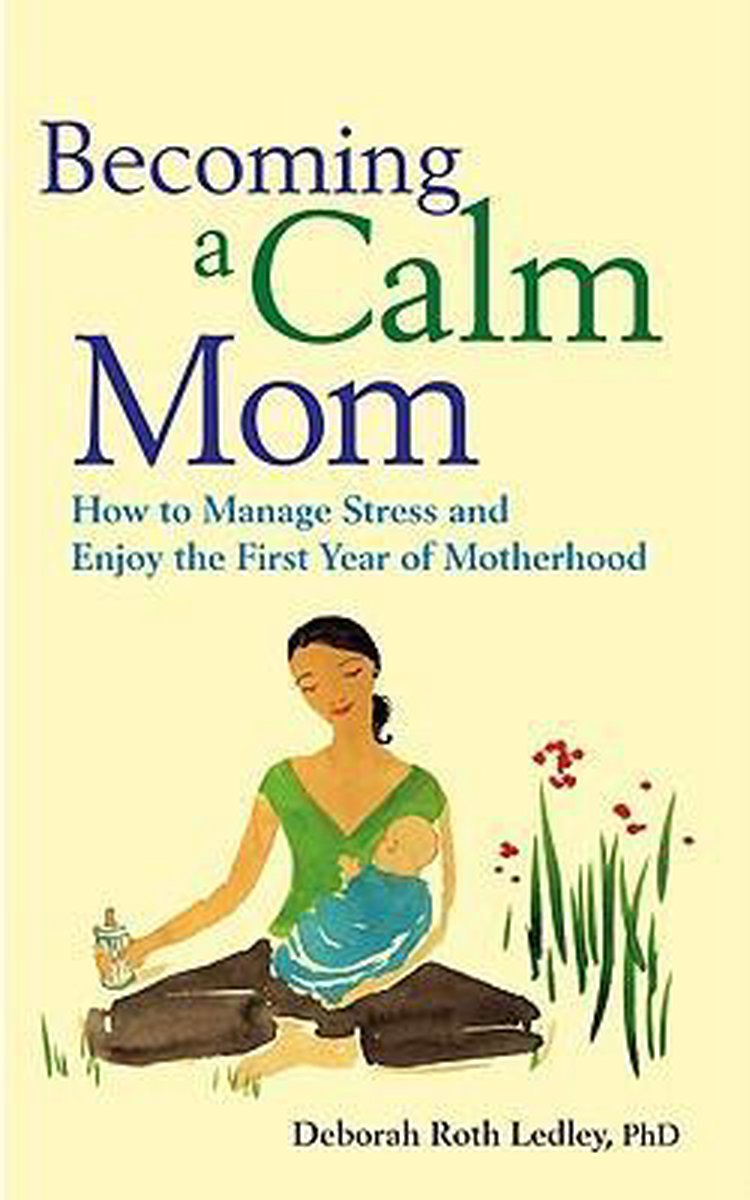 Becoming a Calm Mom, Deborah Roth Ledley | 9781433804045 | Boeken | bol
