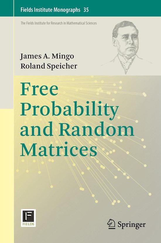 Fields Institute Monographs 35 - Free Probability and Random Matrices ...