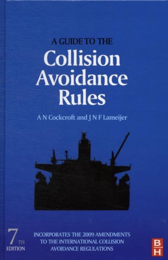 Guide To The Collision Avoidance Rules | 9780080971704 | J N F Lameijer ...