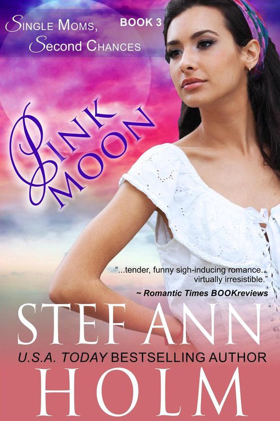 Pink Moon (Single Moms, Second Chances Series, Book 3) (ebook), Stef Ann Holm |... | bol.com