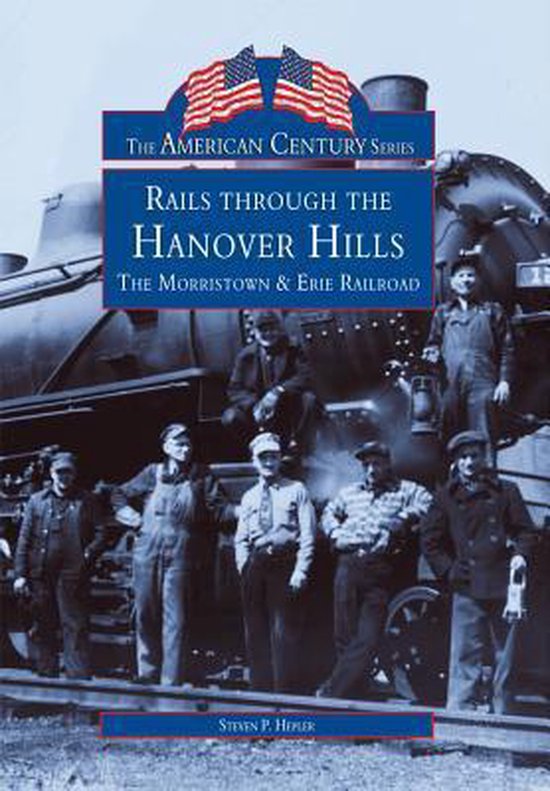 Rails Through the Hanover Hills, Steven P Hepler | 9780738597027 ...