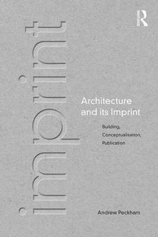 Architecture and its Imprint, Andrew Peckham | 9780415673242 | Boeken ...