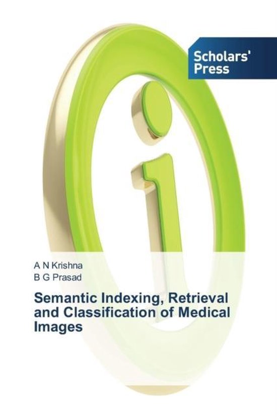 Semantic Indexing, Retrieval and Classification of Medical Images | 9783639664041 |... | bol