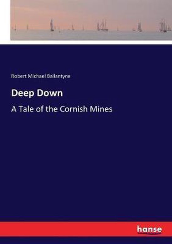 Deep Down, R. M. Ballantyne | 9783744791229 | Boeken | bol.com