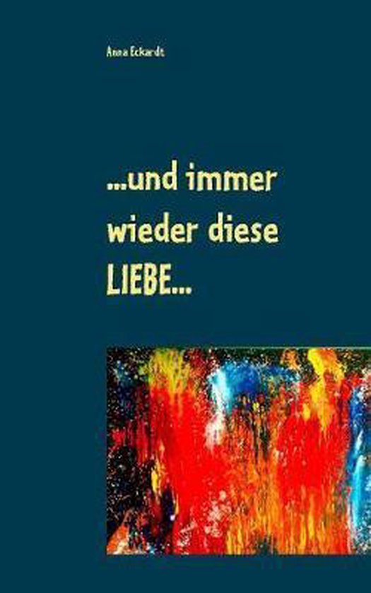 ...Und Immer Wieder Diese Liebe..., Anna Eckardt | 9783748190165 ...