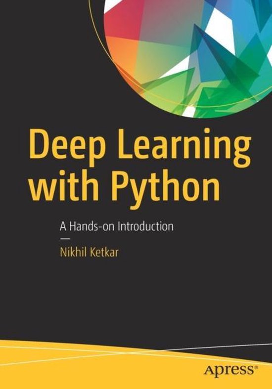 Deep Learning with Python | 9781484227657 | Nikhil Ketkar | Boeken ...