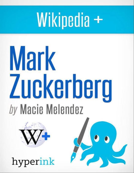 Mark Zuckerberg: Biography of an Accidental Billionaire (ebook), Macie ...