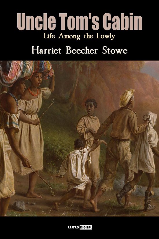 Uncle Tom's Cabin (ebook), Harriet Beecher Stowe | 1230003295472 ... Uncle Tom's Cabin (ebook), Harriet Beecher Stowe | 1230003295472 ...