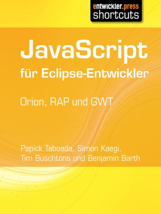shortcuts 20 - JavaScript für Eclipse-Entwickler (ebook), Tim Buschtöns ...