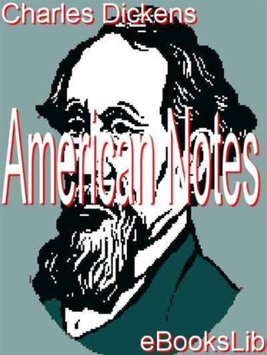 American Notes (ebook), Charles Dickens | 9781412157179 | Boeken | bol.com
