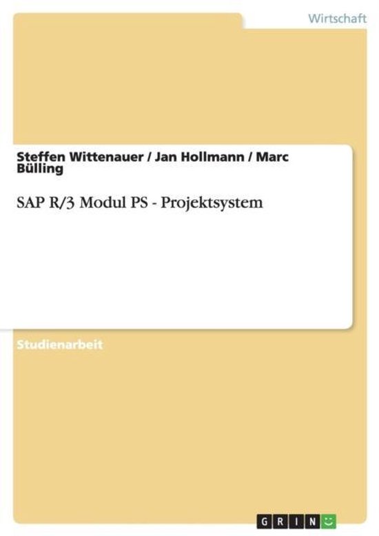 SAP R/3 Modul PS - Projektsystem | 9783638646741 | Steffen Wittenauer ...