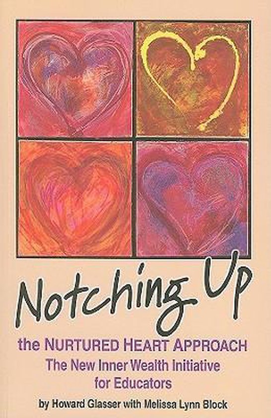 Notching Up the Nurtured Heart Approach | 9780982671429 | Howard ...