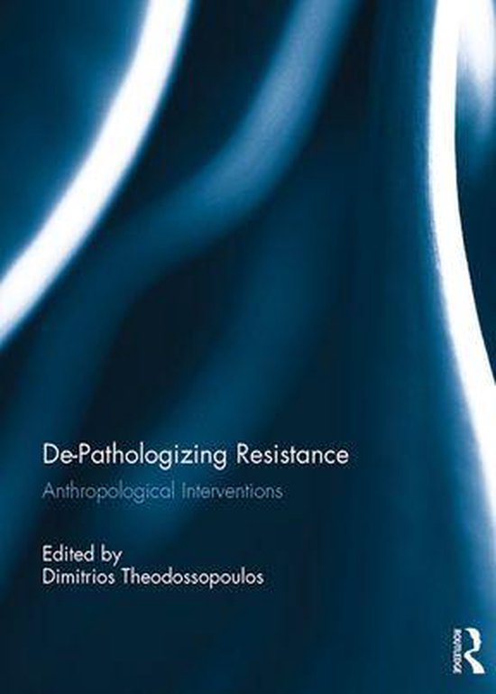 De-Pathologizing Resistance (ebook) | 9781317397731 | Boeken | bol.com