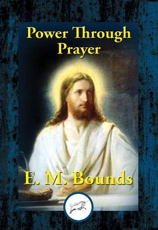 Power Through Prayer (ebook), Edward M Bounds | 9781515412908 | Boeken ...
