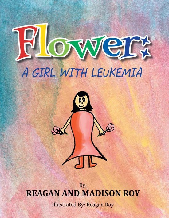 Flower: a Girl with Leukemia (ebook), Reagan | 9781477180631 | Boeken ...