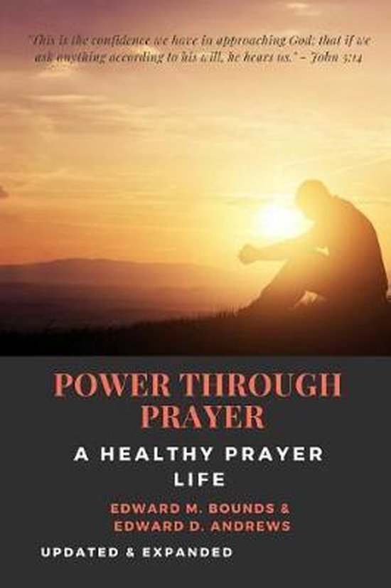POWER THROUGH PRAYER [Annotated], Edward D Andrews | 9781791721299 ...