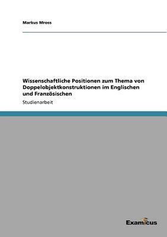 Wissenschaftliche Positionen zum Thema von Doppelobjektkonstruktionen ...