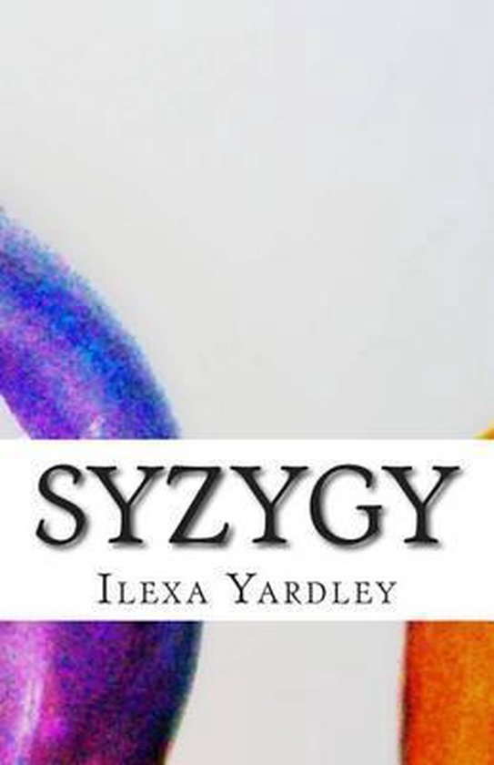 Syzygy, Ilexa Yardley | 9781503026100 | Boeken | bol.com