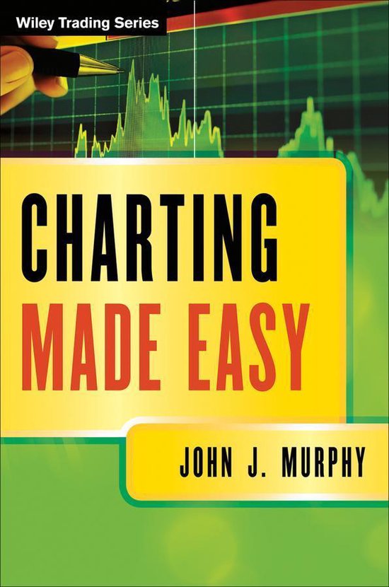 Charting Made Easy (ebook), John J. Murphy | 9781118538227 | Boeken | bol.com