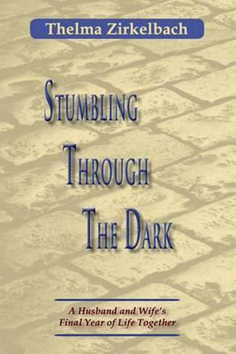 Stumbling Through the Dark, Thelma Zirkelbach | 9781936778584 | Boeken | bol.com