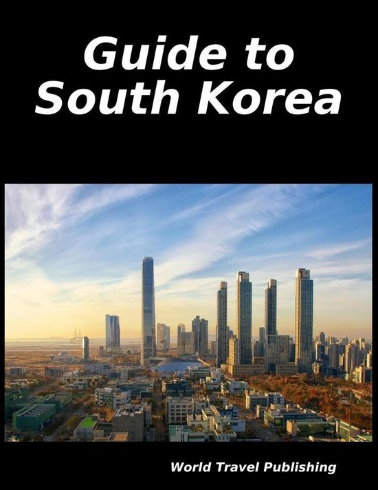 Guide to South Korea (ebook), World Travel Publishing | 9780244414016 ...