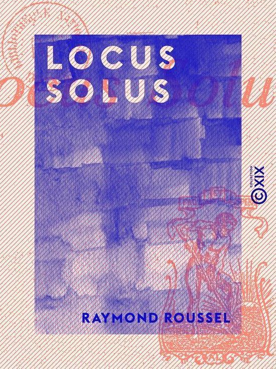 Locus Solus (ebook), Raymond Roussel | 9782346081295 | Boeken | bol.com