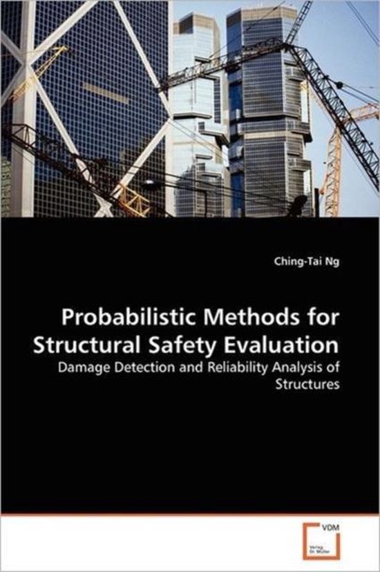 Probabilistic Methods for Structural Safety Evaluation | 9783639367898 | Ching-Tai Ng... | bol