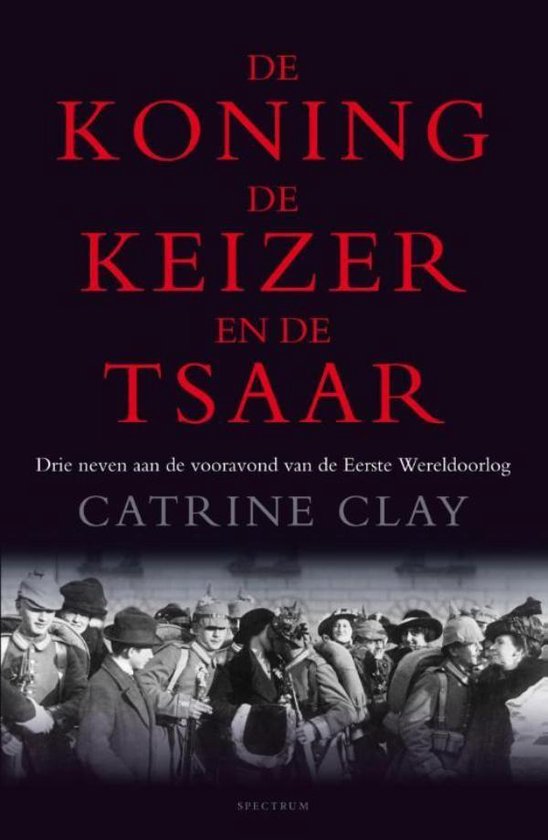 De koning, de keizer en de tsaar (ebook), Catrine Clay | 9789000326464 ...