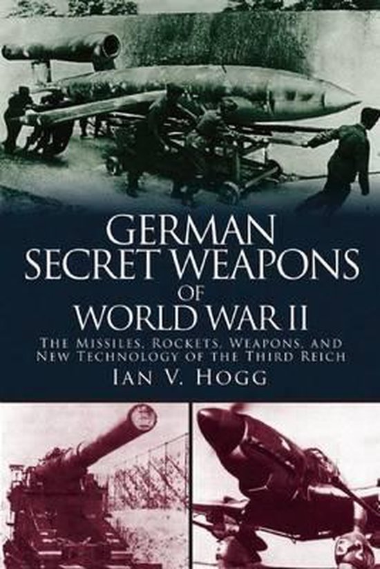 German Secret Weapons of World War II | 9781510703599 | Ian V. Hogg ...