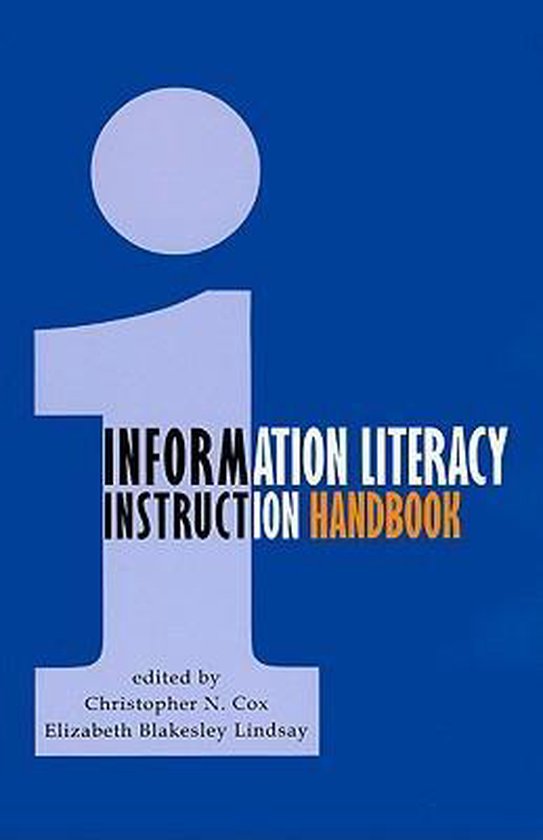 Information Literacy Instruction Handbook, Christopher N. Cox ...