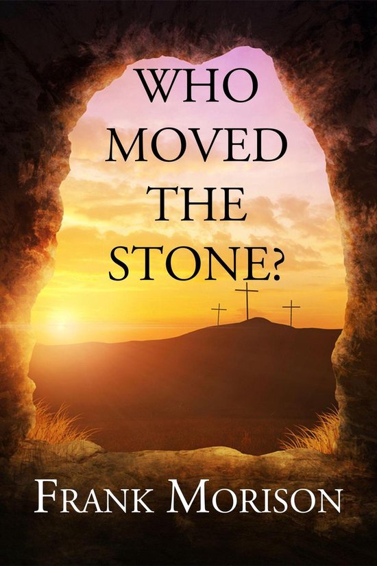 Who Moved the Stone? (ebook), Frank Morrison | 1230001341652 | Boeken ...