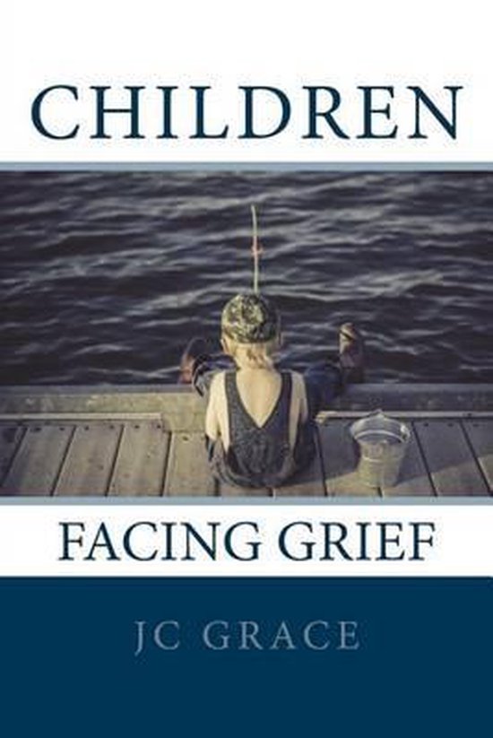 Children Facing Grief, Jc Grace | 9781532806193 | Boeken | bol.com