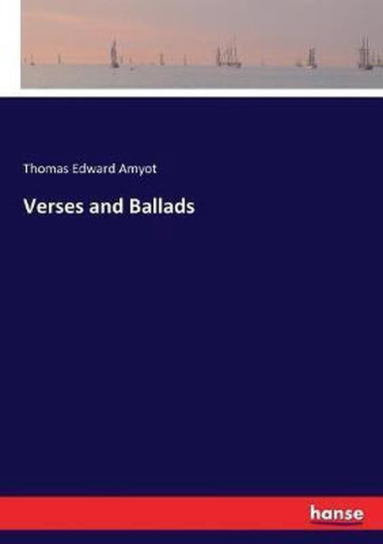 Verses and Ballads, Thomas Edward Amyot | 9783744778770 | Boeken | bol.com