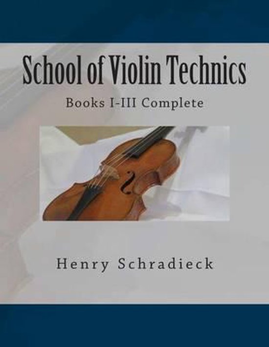 School of Violin Technics, Henry Schradieck | 9781494831127 | Boeken ...