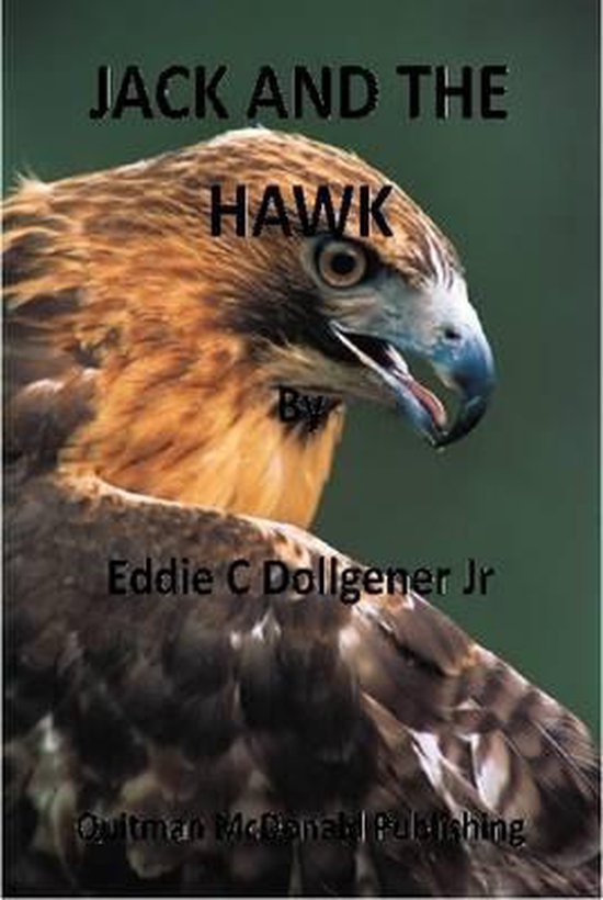 Jack and the Hawk, Eddie C Dollgener Jr | 9781105724091 | Boeken | bol