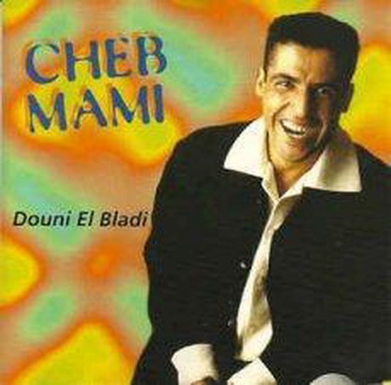 Cheb Mami - Douni El Bladi, Cheb Mami | Muziek | bol