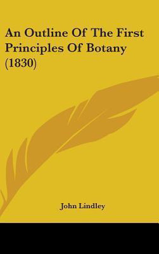 An Outline Of The First Principles Of Botany (1830), John Lindley ...