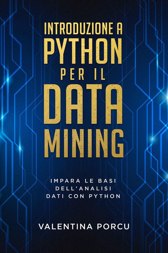 Introduzione a Python per il data mining (ebook), Valentina Porcu ...